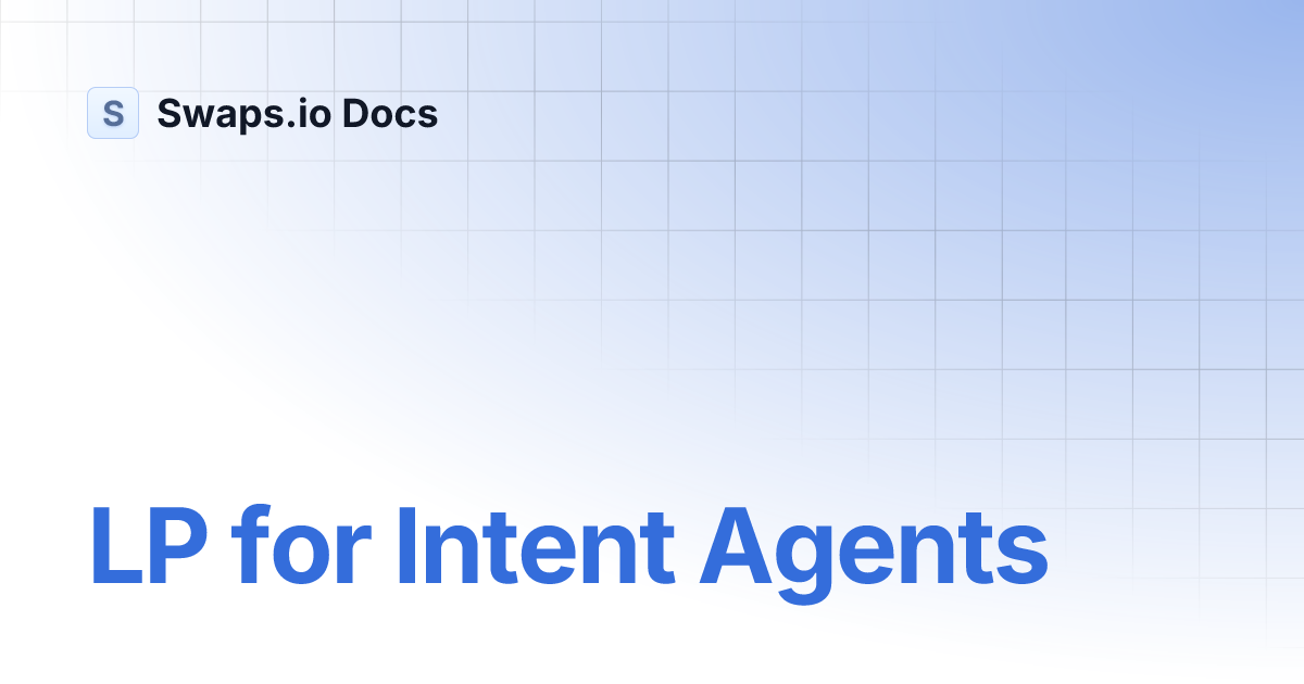 LP for Intent Agents | Swaps.io Docs