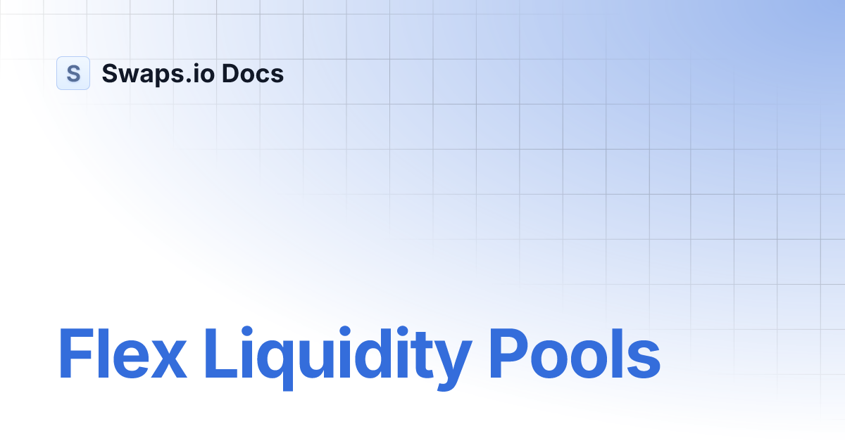 Flex Liquidity Pools | Swaps.io Docs
