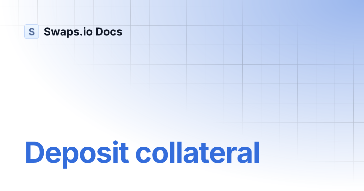 Deposit collateral | Swaps.io Docs